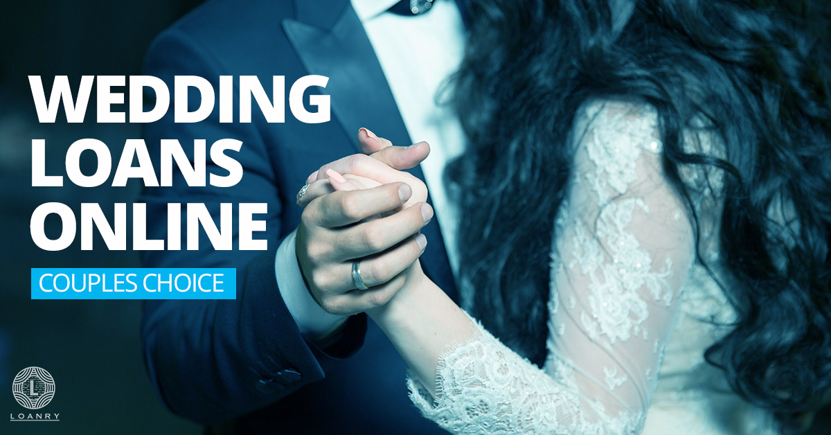 Wedding Loans Online: Couples Choice | Loanry