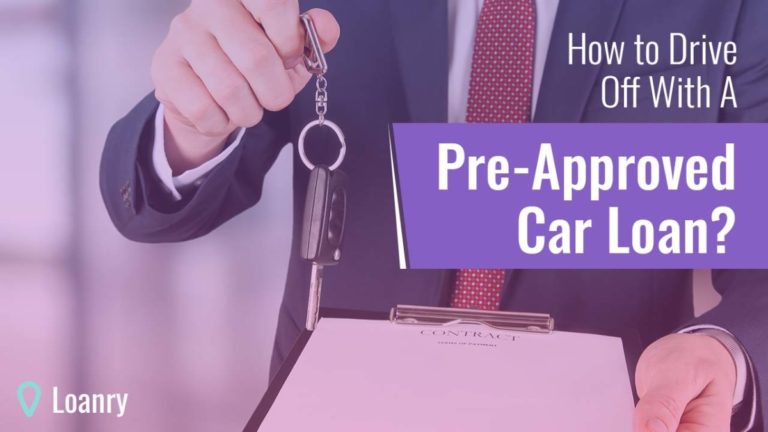How to Drive Off With A Pre-Approved Car Loan | Loanry